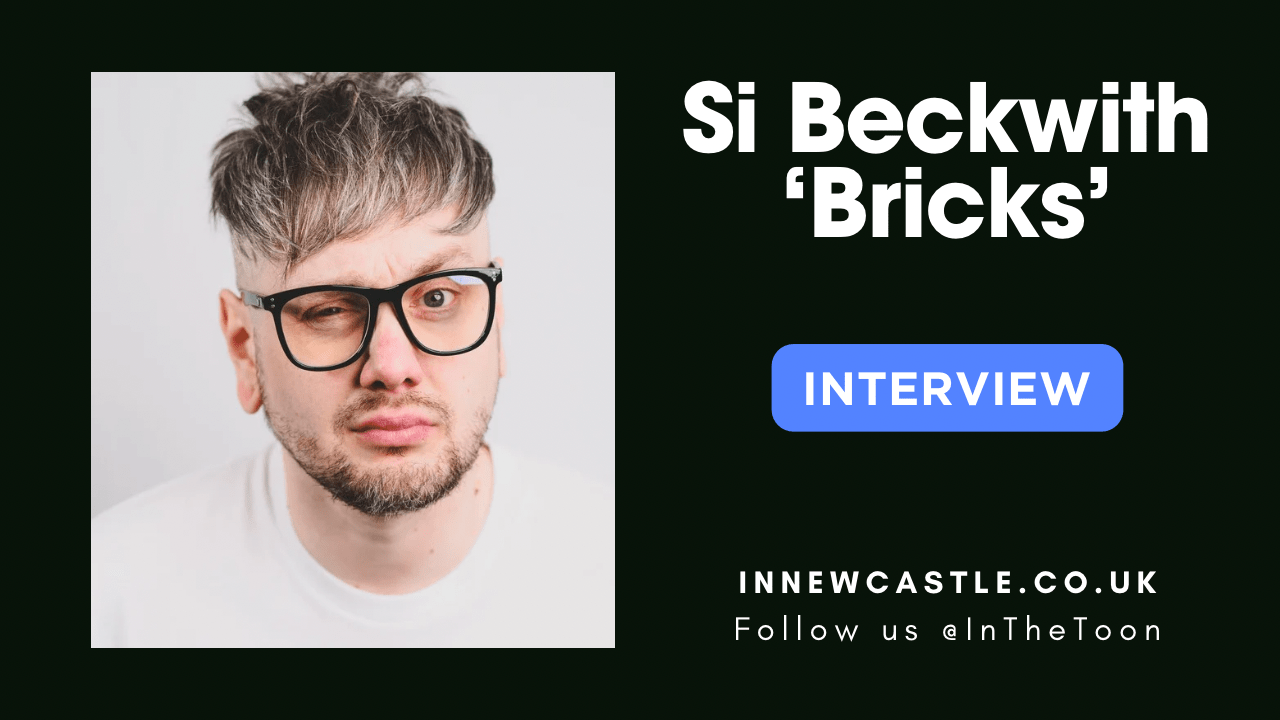 Interview: Si Beckwith ahead of Show Bricks | Newcastle